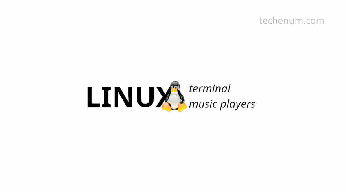 Top 6 Command Line Music Players for Linux - techenum